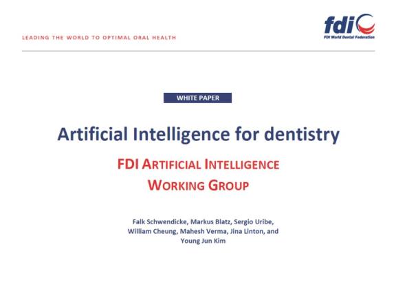 Artificial Intelligence for Dentistry - White Paper | FDI Artificial Intelligence for Dentistry - White Paper | FDI